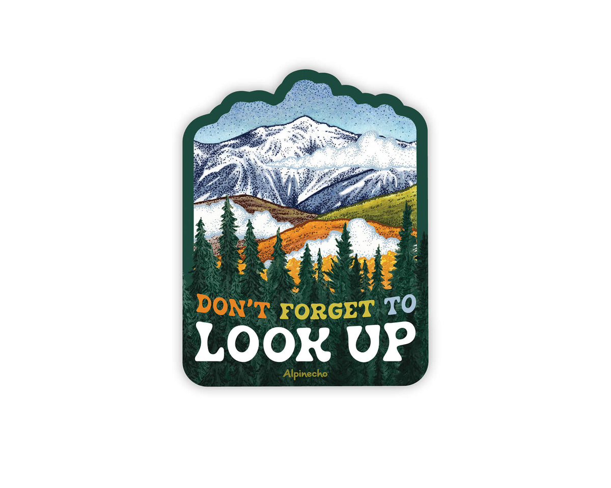 Don't Forget To Look Up Sticker – Alpinecho